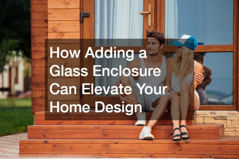 How Adding a Glass Enclosure Can Elevate Your Home Design - High Status ...